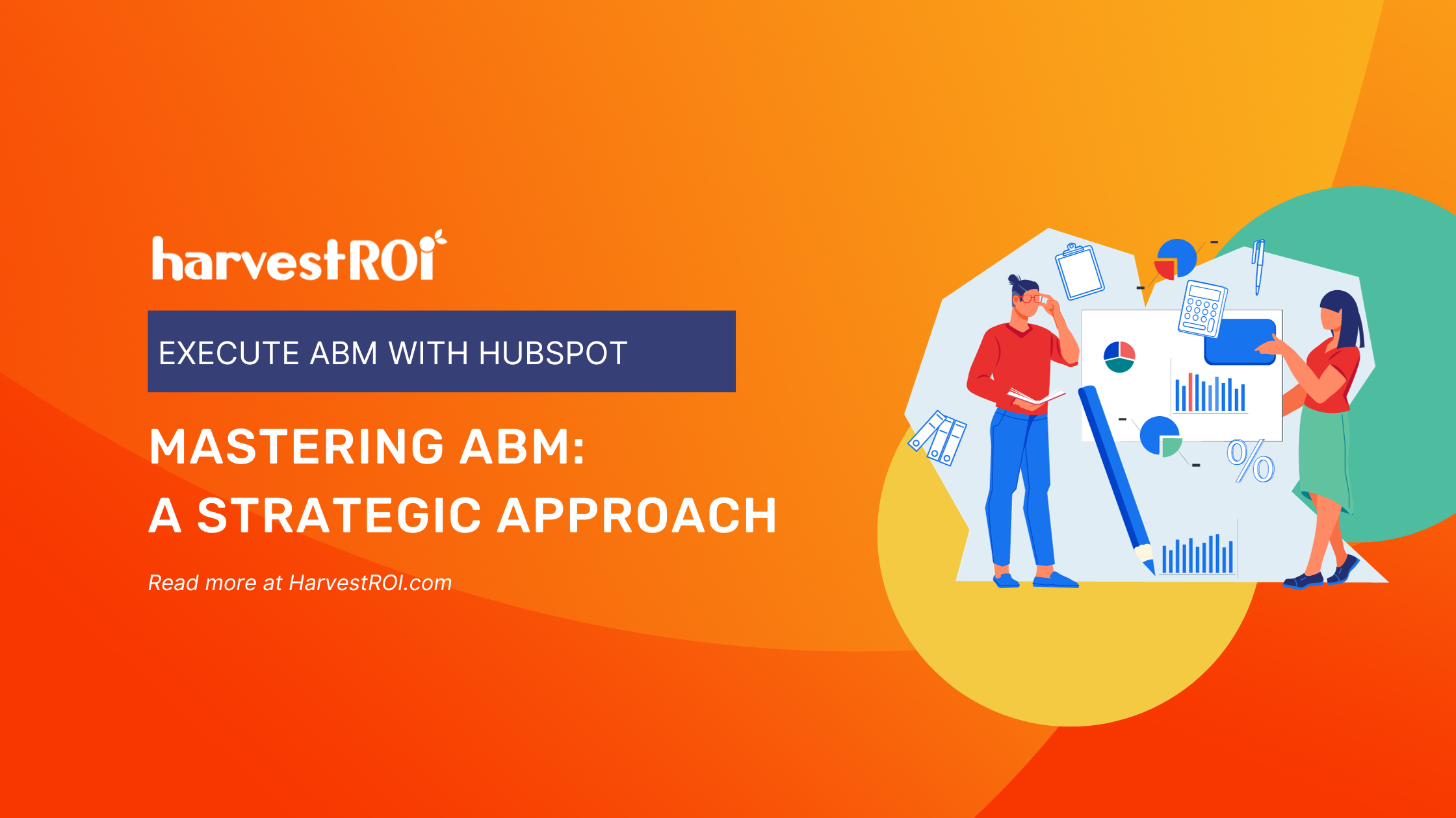 Mastering ABM: A Strategic Approach for B2B Marketing Success