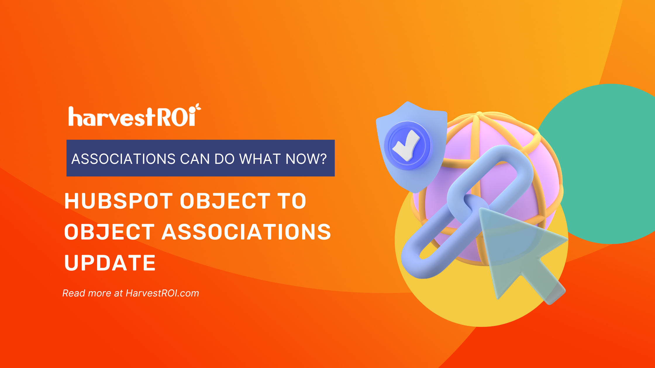 Unlocking New Possibilities with HubSpot's Object to Object Associations