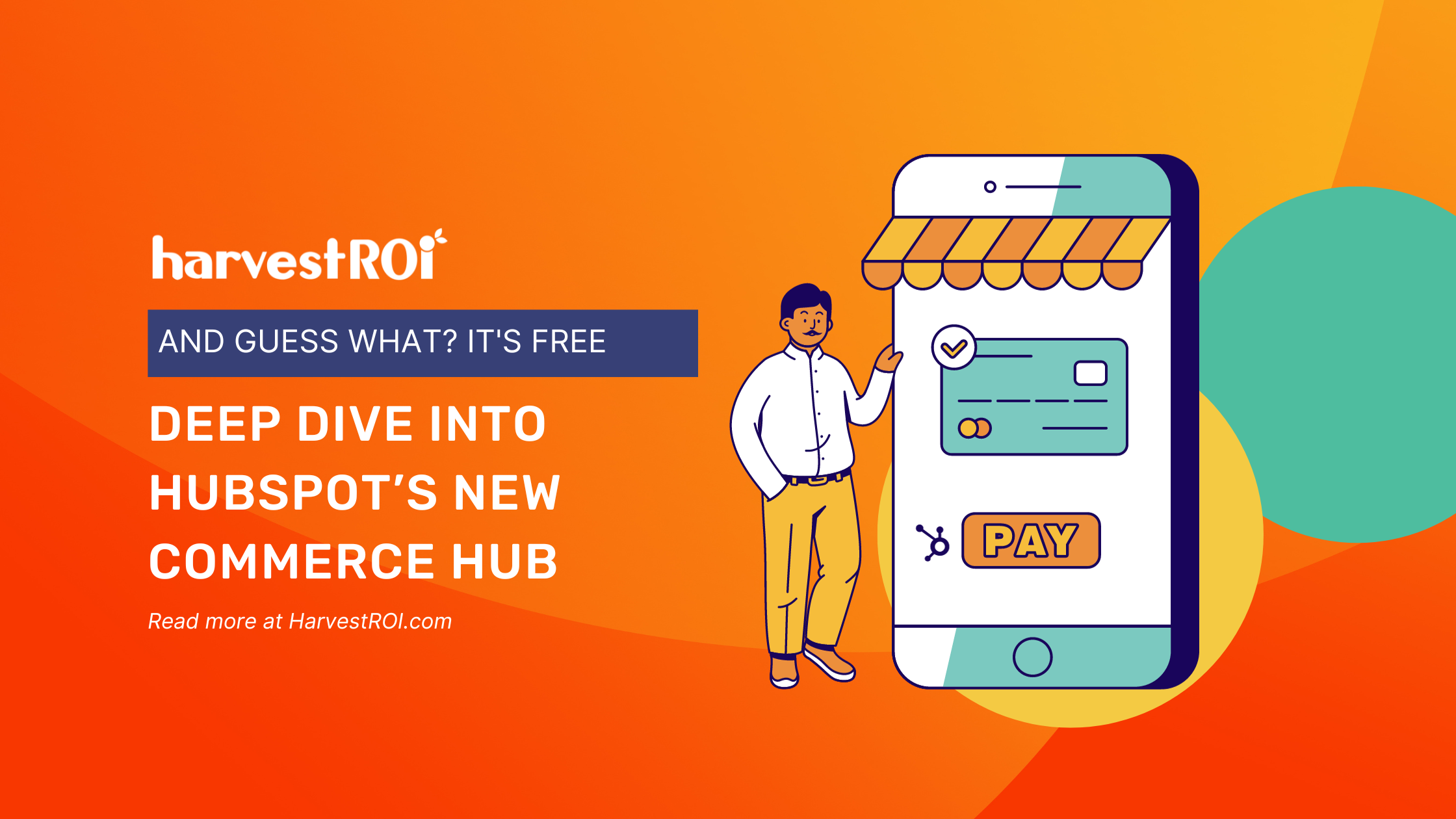Deep Dive into HubSpot's New Commerce Hub (and it's FREE)