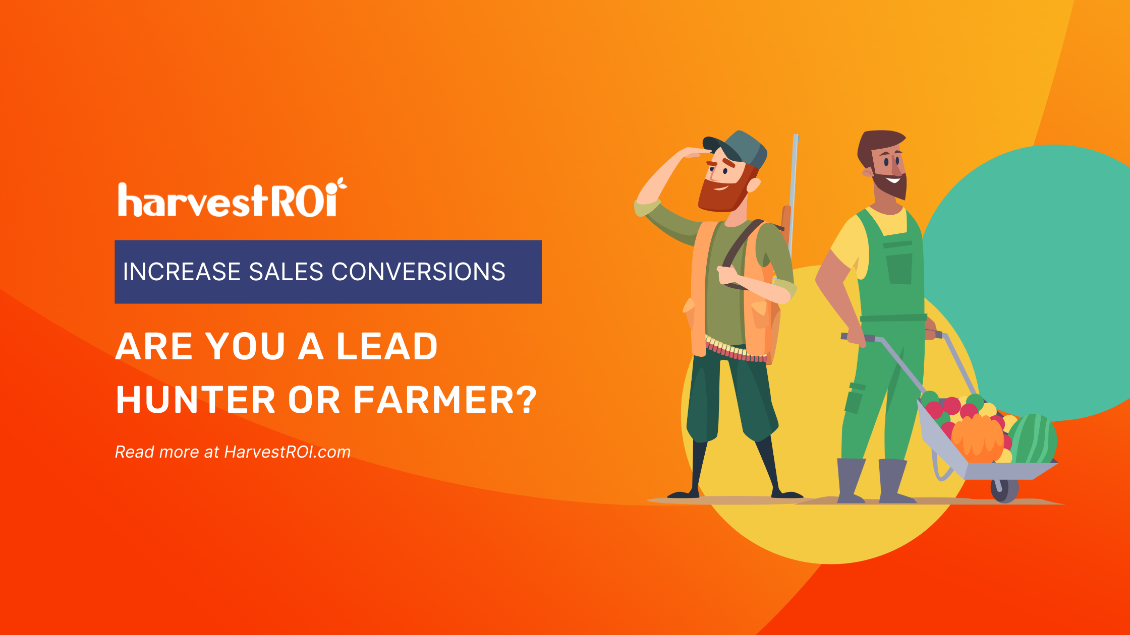 Increase Lead Conversions in 2024: Hunting vs. Farming
